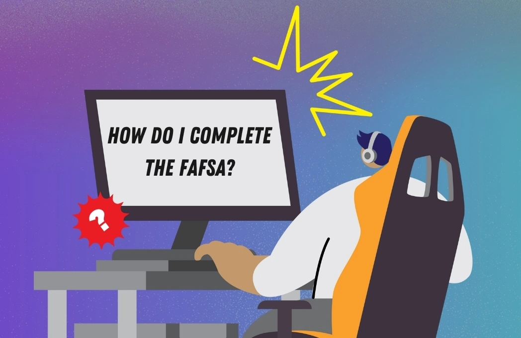 How to Complete the FAFSA: A Step-by-Step Guide